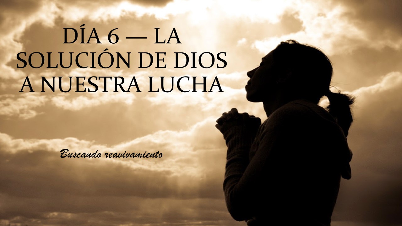 LA SOLUCIÓN DE DIOS A NUESTRA LUCHA – Advenz